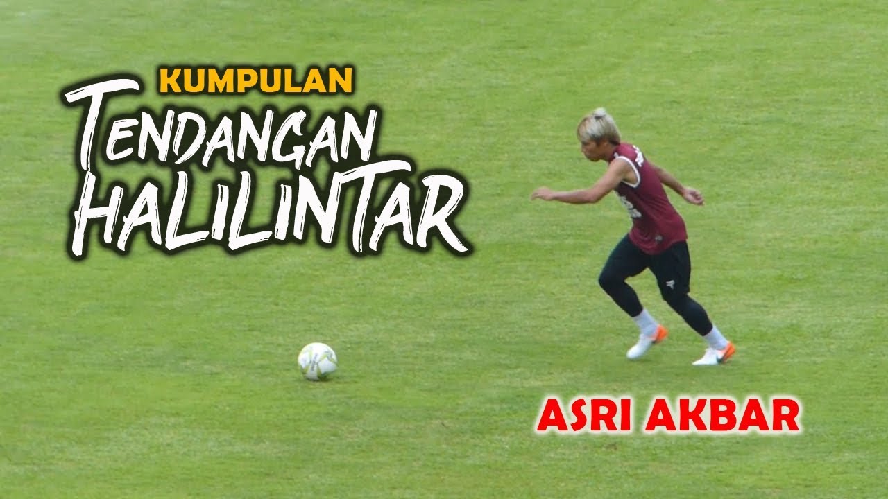 TENDANGAN HALILINTAR ASRI AKBAR - Persijap Jepara - YouTube