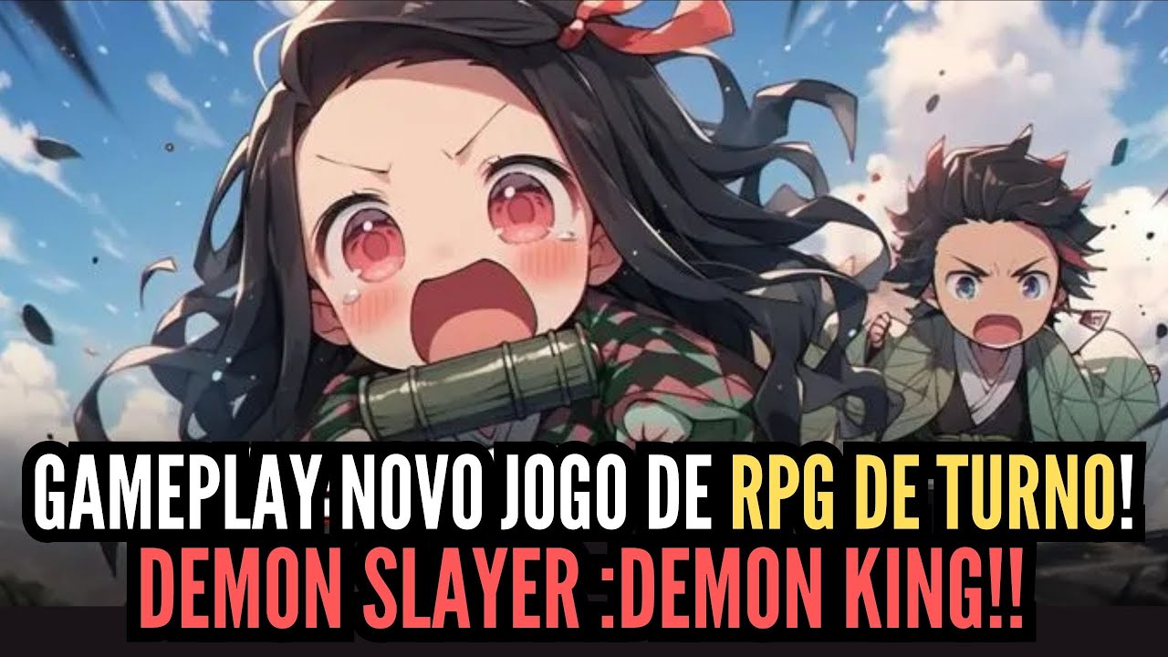 ⭐DEMON SLAYER: DEMON KING - GAMEPLAY COMPLETA DO NOVO JOGO DE RPG DE ...