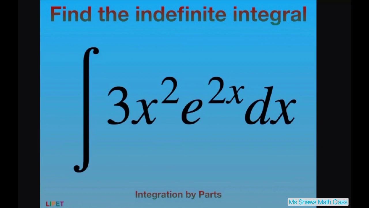 Find the indefinite integral for 3x^2 e^(2x) dx. Integration by Parts ...