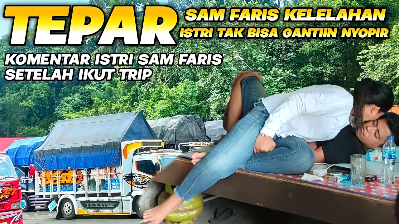 RESIKO ISTRI IKUT SAM FARIS SAMPE TEPAR TAK ADA YANG GANTIKAN NYOPIR ...