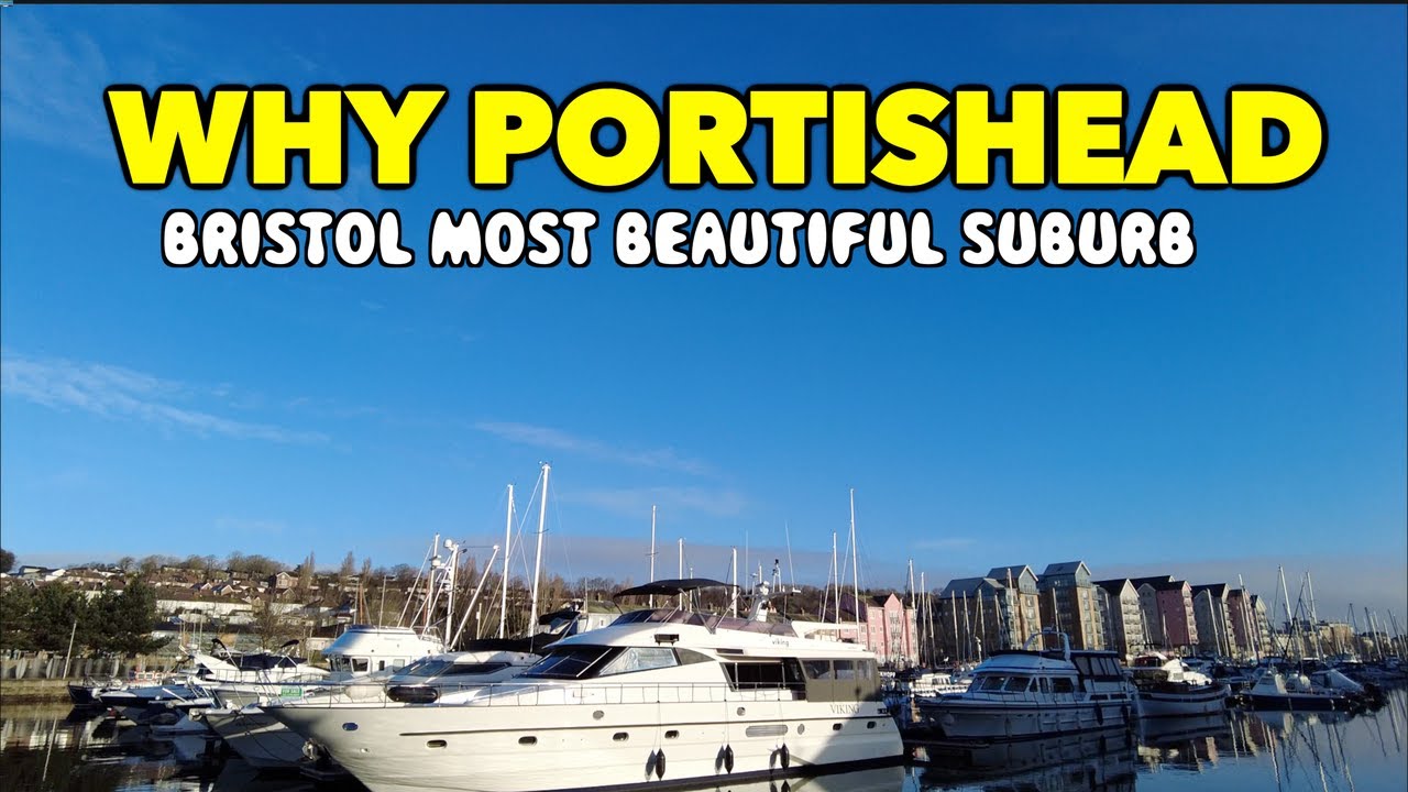 WHY PORTISHEAD BRISTOL, IS THE MOST RATED PLACE IN SOMERSET - YouTube