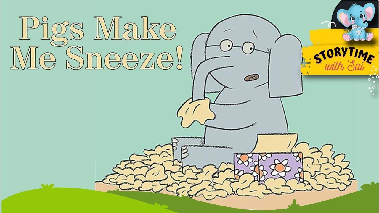 Pigs Make Me Sneeze! 📚 by Mo Willems | Kids Book Read Aloud | 🐘🐷An ...