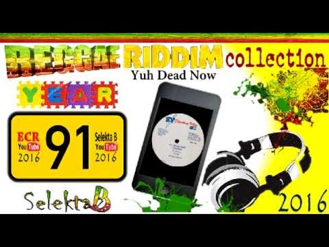 Reggae Riddim Collection Mix 08 / Yuh Dead Now Riddim ´91 Selekta B ...