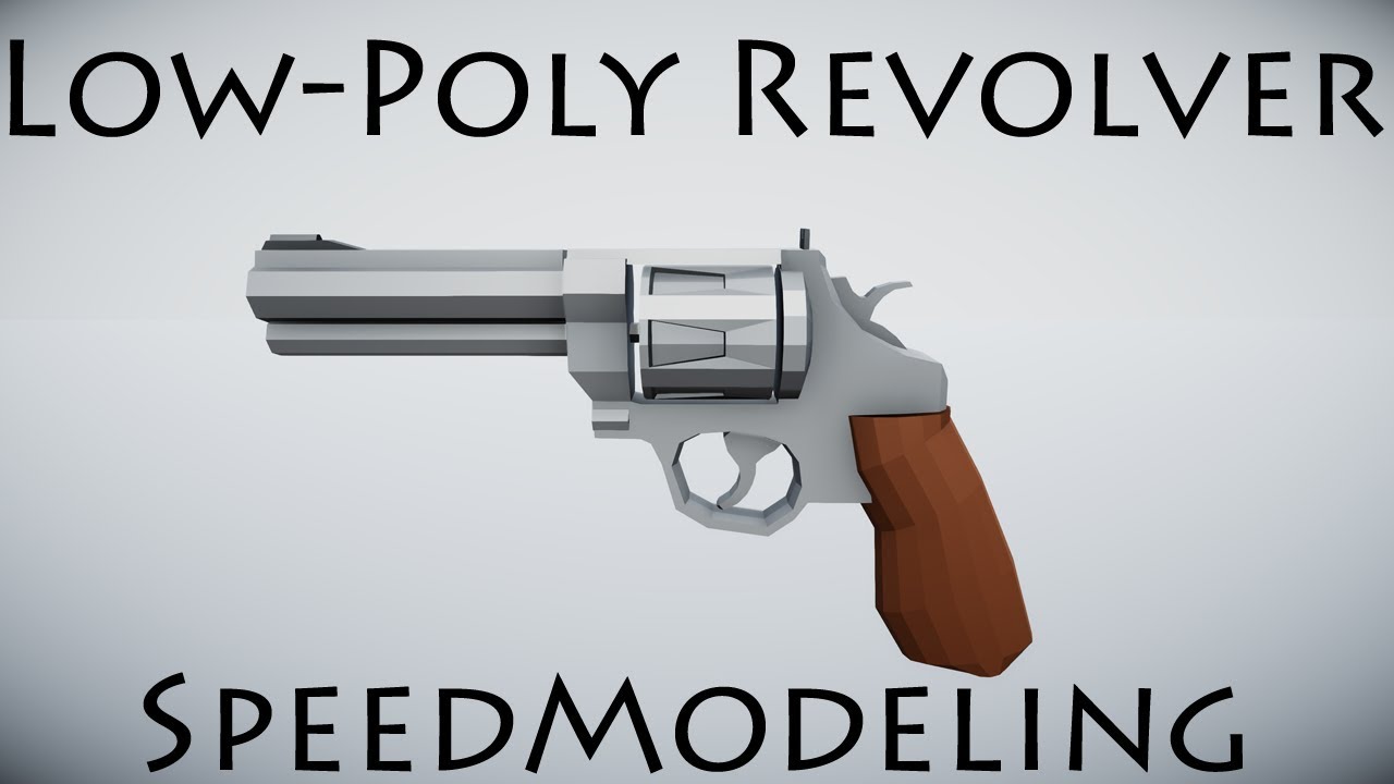Revolver Low-Poly Speed Modeling - Blender Game Art - YouTube