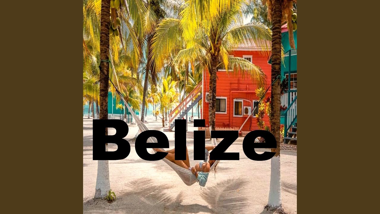 BELIZE - YouTube