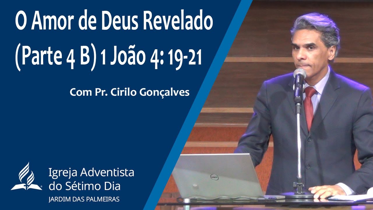 O Amor de Deus Revelado (Parte 4) 1 João 4: 19-21 | Pastor Cirilo ...