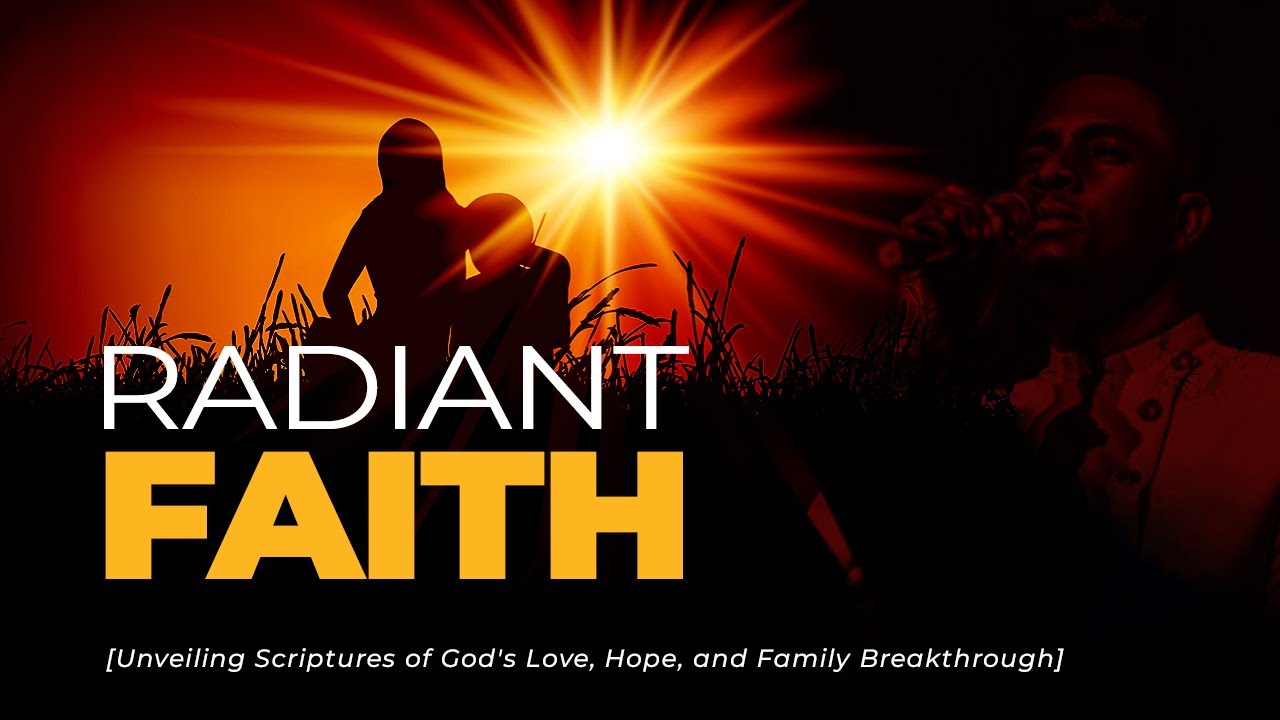 Radiant Faith Unveiling Scriptures of God's Love Hope and Family ...