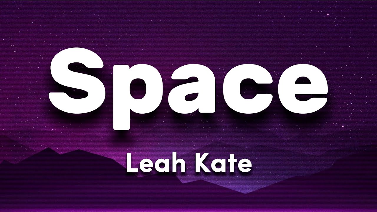 Leah Kate - Space (Lyrics) - YouTube