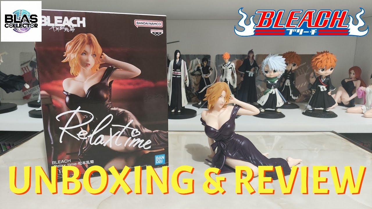 Unboxing Bleach Rangiku Matsumoto Relax Time Banpresto español - YouTube