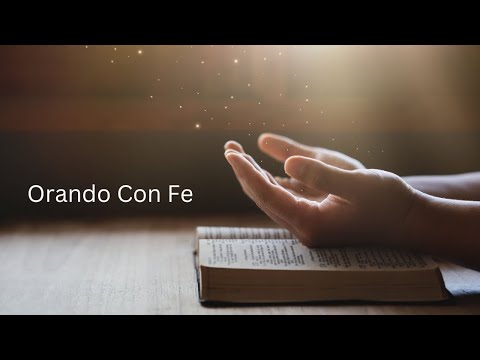 Orando con Fe | Descubre la Transformación y Renovación Espiritual ...