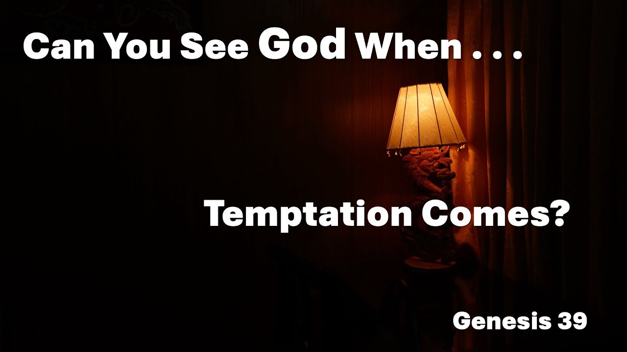 Can You See God When...Temptation Comes? - YouTube