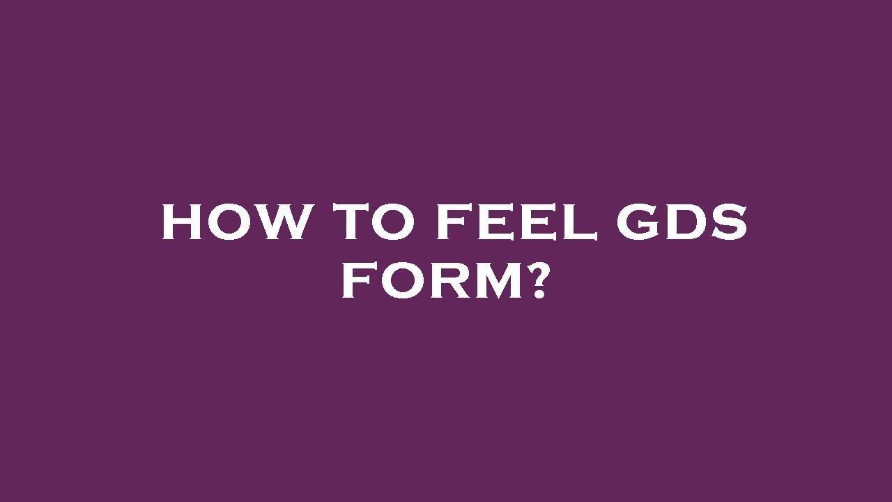How to feel gds form? - YouTube