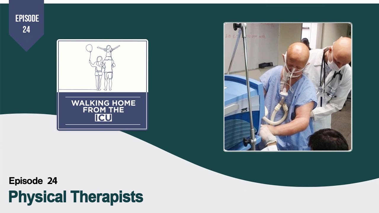 Physical Therapists | Walking Home From The ICU | Episode 24 - YouTube