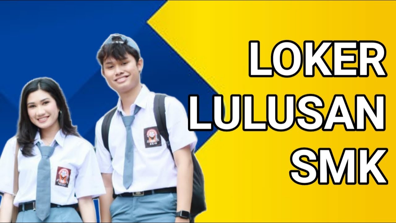 Lulusan SMK cek Lowongan Kerja disini - YouTube