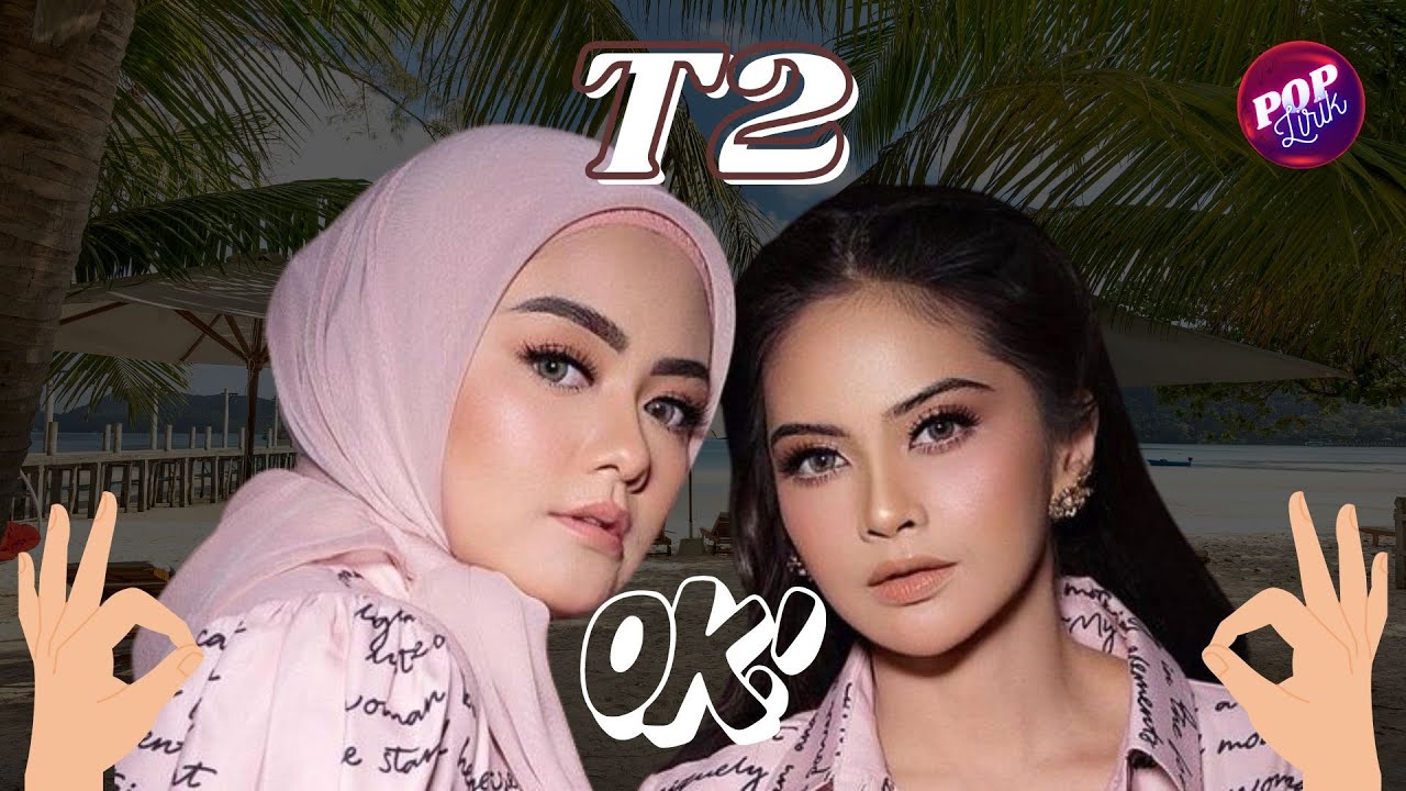 T2 - OK - Video Lirik #POPLirikID - YouTube