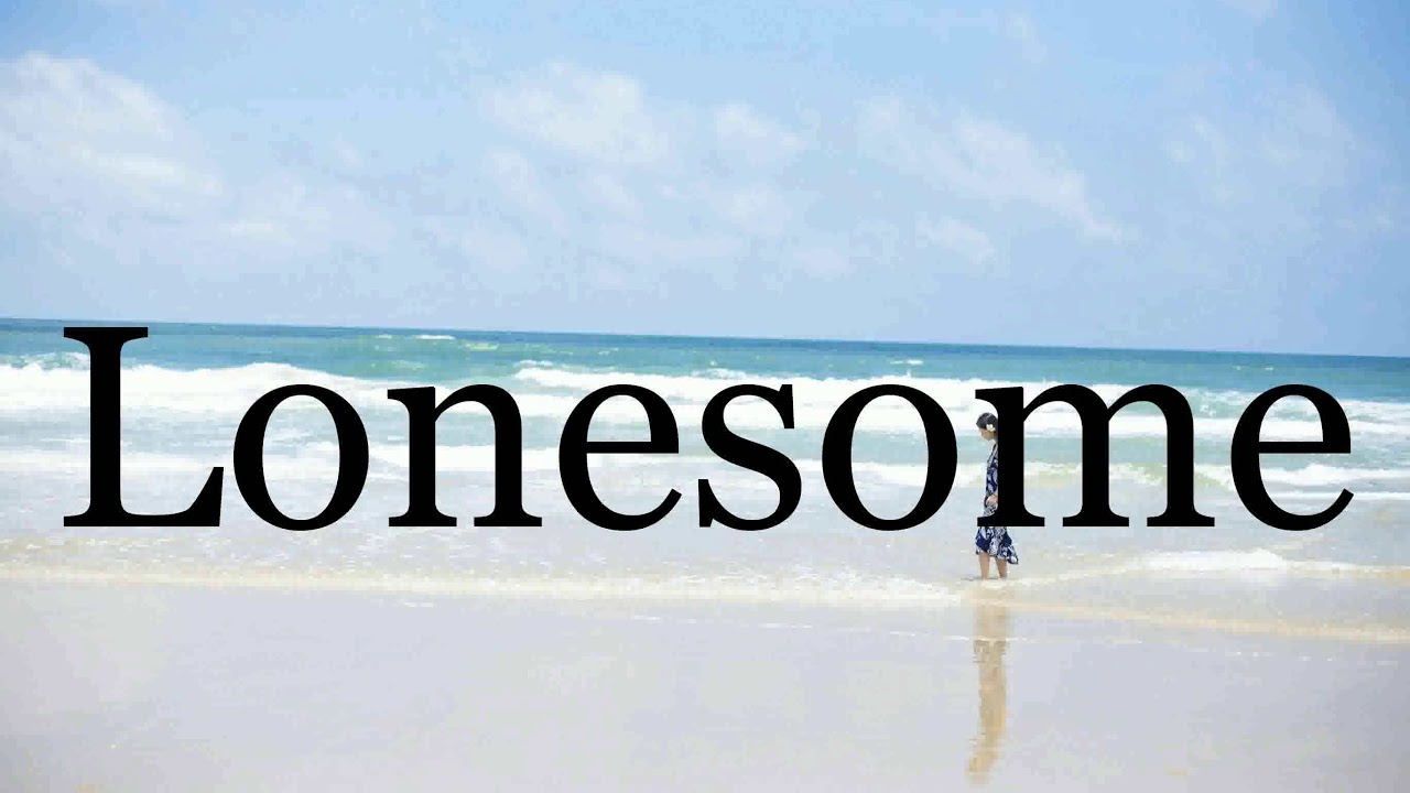 How To Pronounce Lonesome🌈🌈🌈🌈🌈🌈Pronunciation Of Lonesome - YouTube