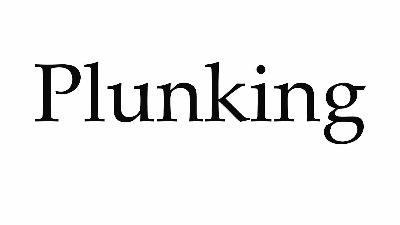 How to Pronounce Plunking - YouTube
