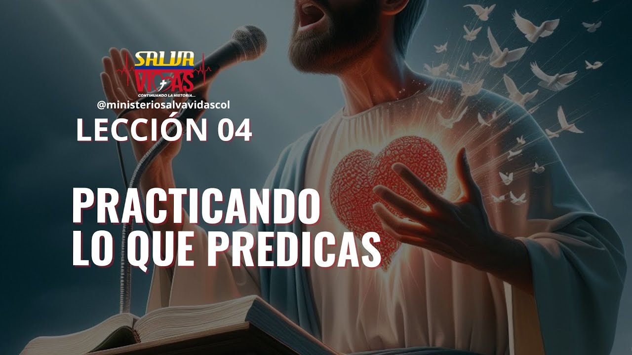 LEC 04 - PRACTICANDO LO QUE PREDICAS - ESCUELA DE EVANGELISMO "SALVA ...