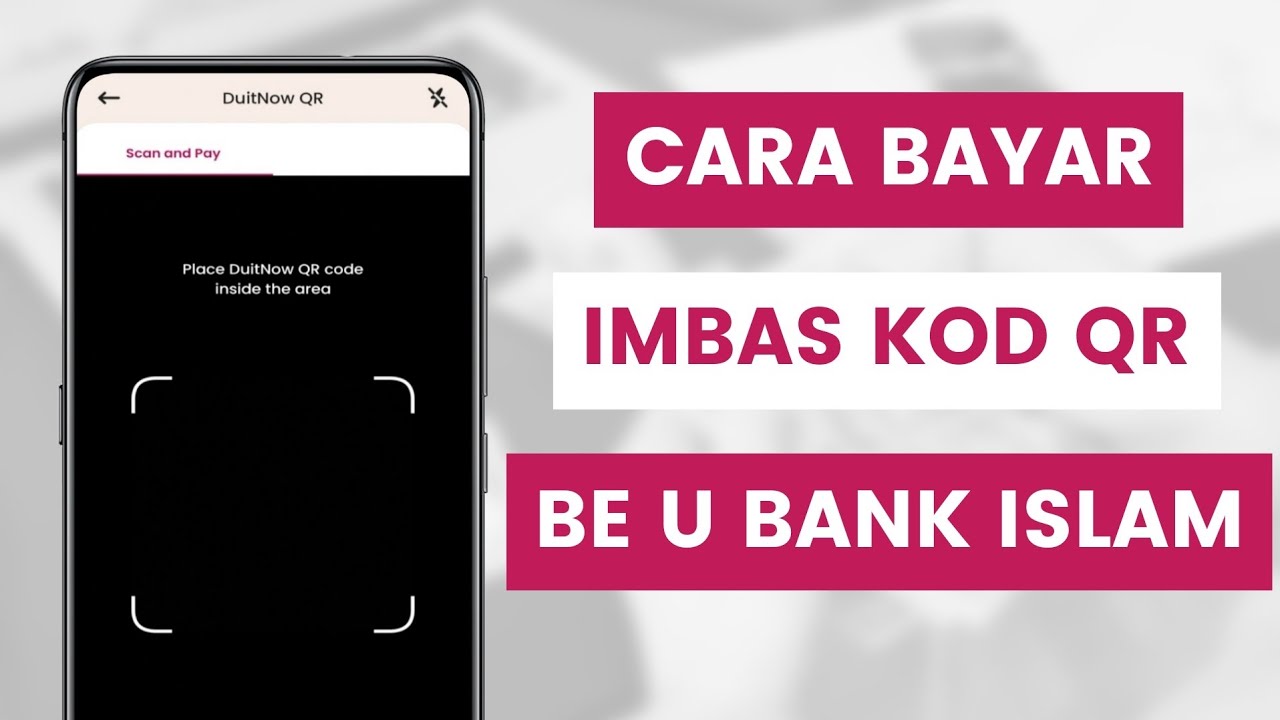 Cara Lakukan Bayaran Guna Be U by Bank Islam App Secara Imbasan Kod QR ...