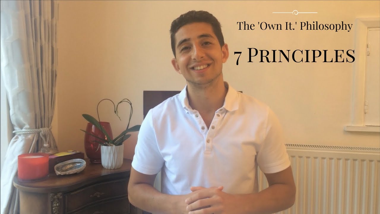 The 'Own It.' Philosophy - 7 Principles to Owning Your Self - YouTube