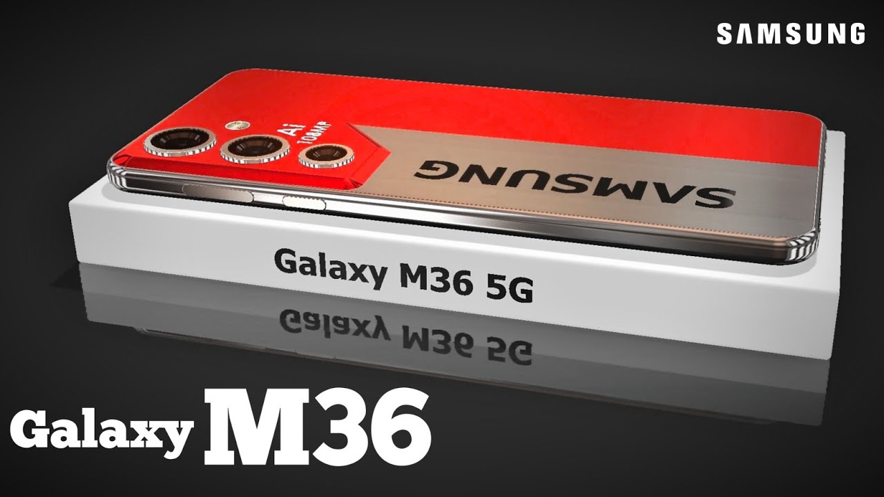 Samsung Galaxy M36 -5G ,108MP Camera,6500mAh Battery, Dimensity 1580 ...