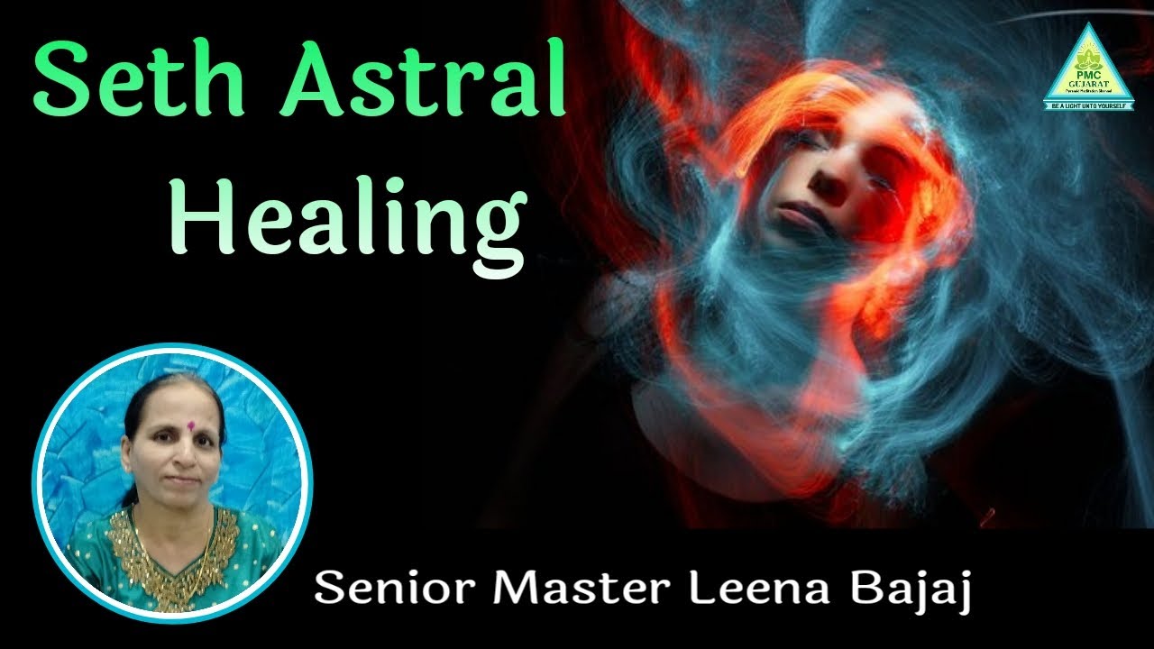 Seth Astral 🌠 Healing By Senior Master Leena Bajaj - YouTube
