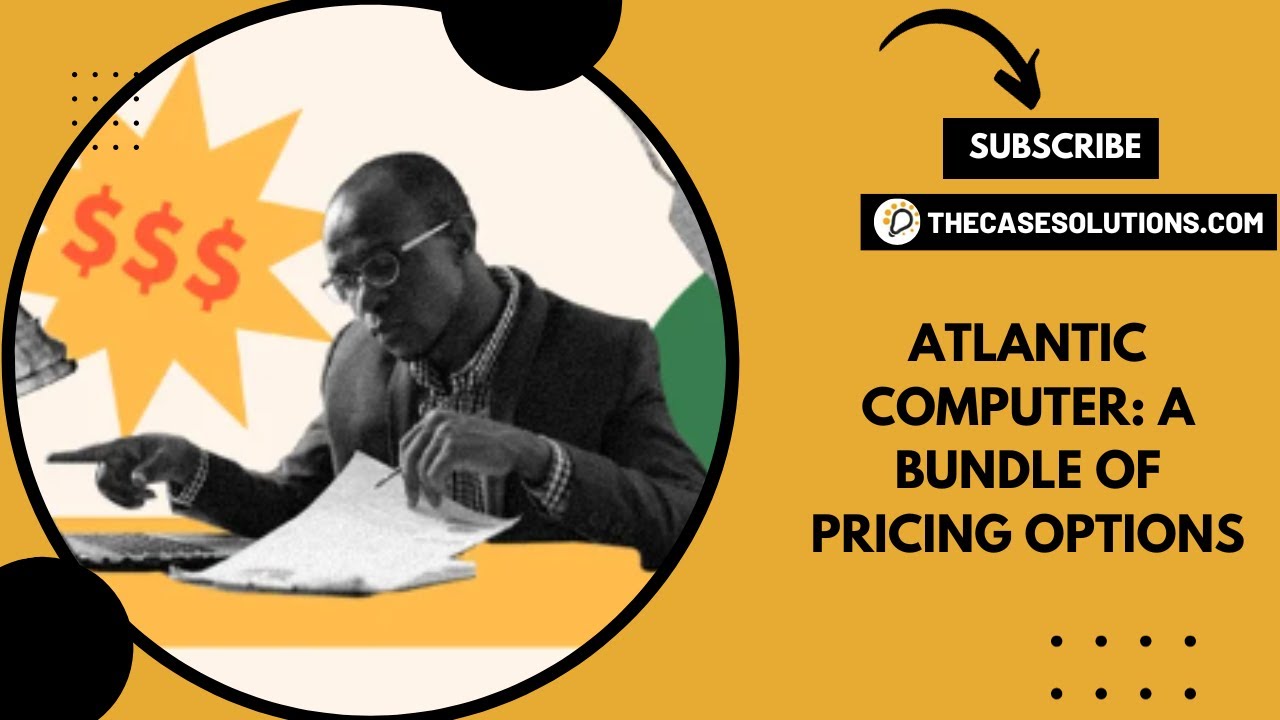 Atlantic Computer: A Bundle Of Pricing Options | Case Solution - YouTube