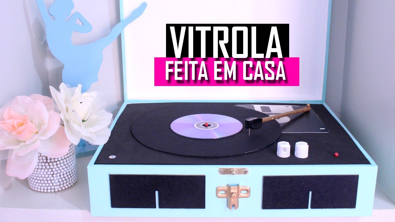 COMO MONTAR UMA VITROLA/TOCA DISCOS EM CASA INSPIRADO NA BRUNA VIEIRA ...