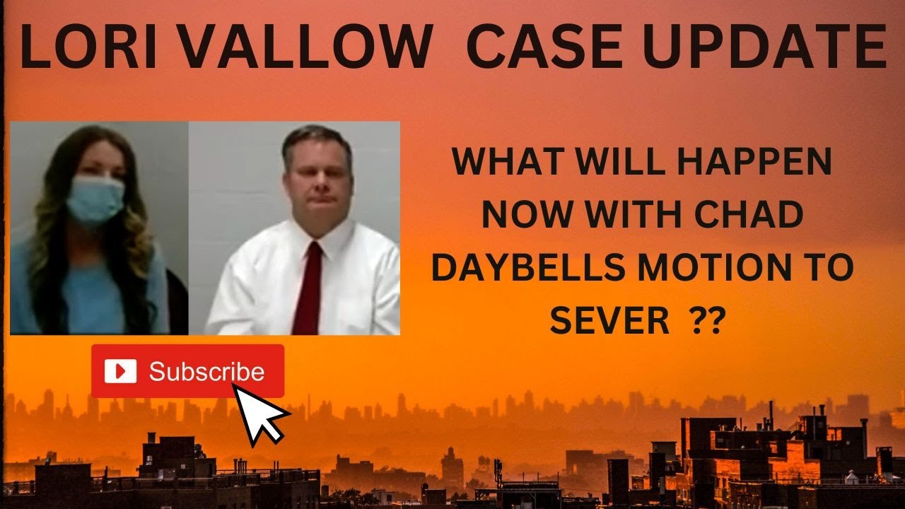 LORI VALLOW : CASE UPDATE ~ WHAT WILL HAPPEN NOW WITH CHAD DAYBELLS ...