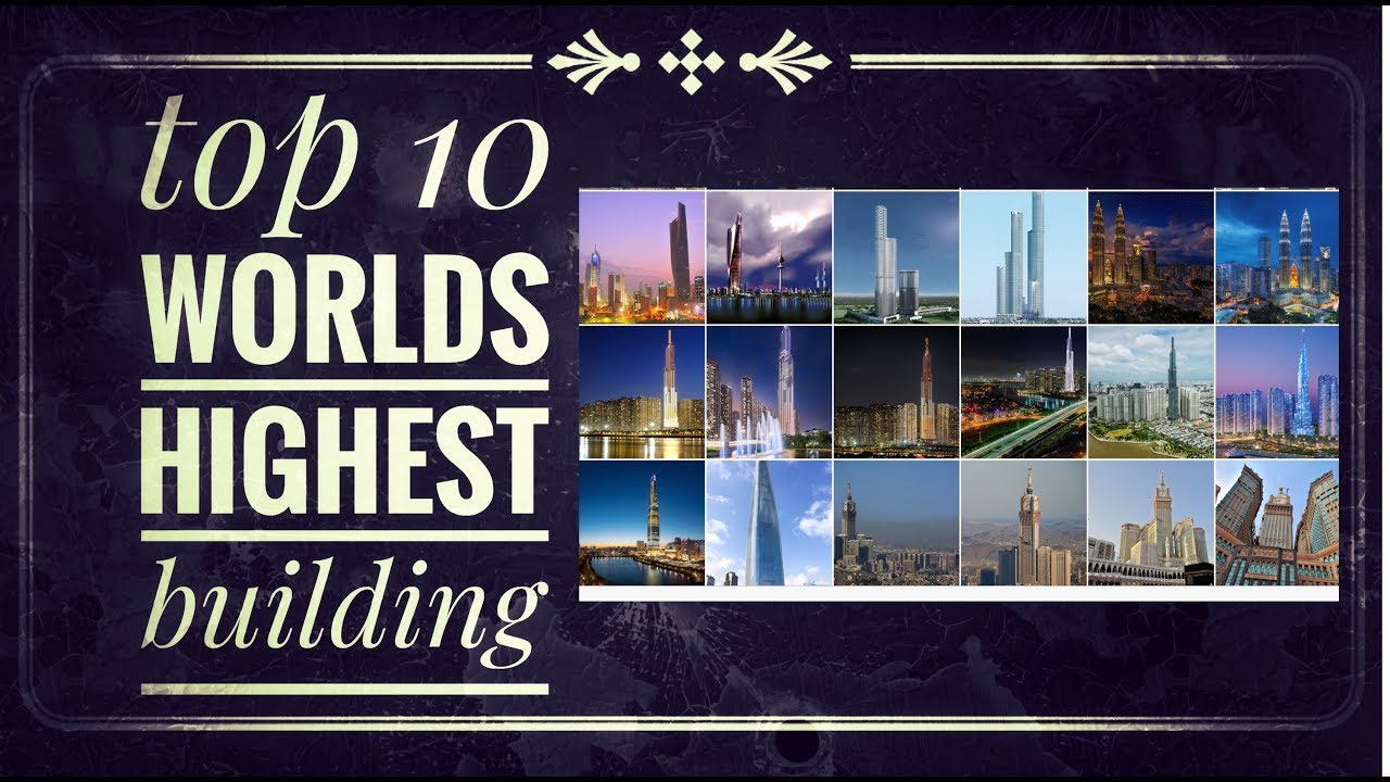 Top 10 WORLDS HIGHEST BUILDING - YouTube
