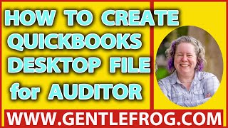 How to create QuickBooks Desktop file for auditor | Doovi
