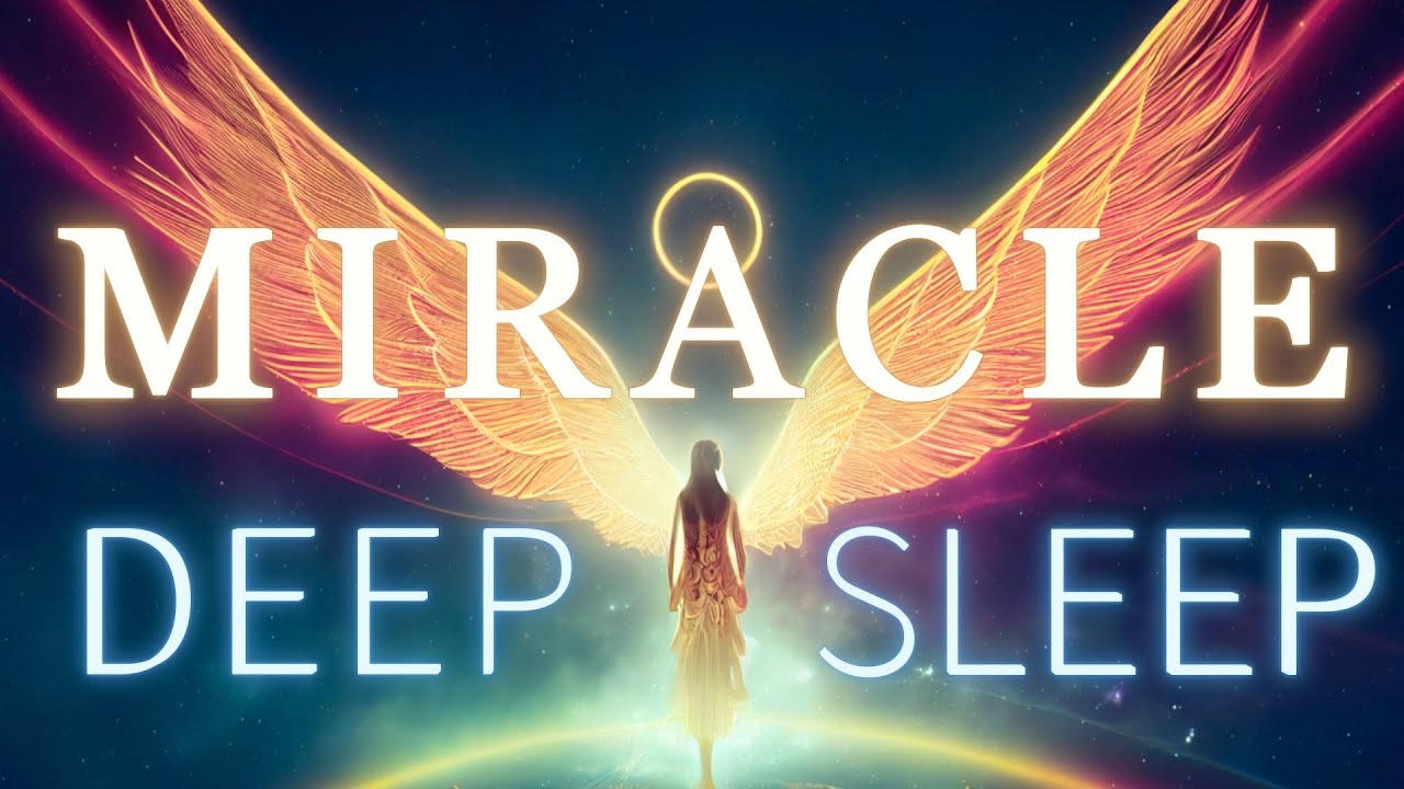 Music Deep Sleep Miracles⎜Activate Inner Power Sleep Music⎜Beyond Sleep ...