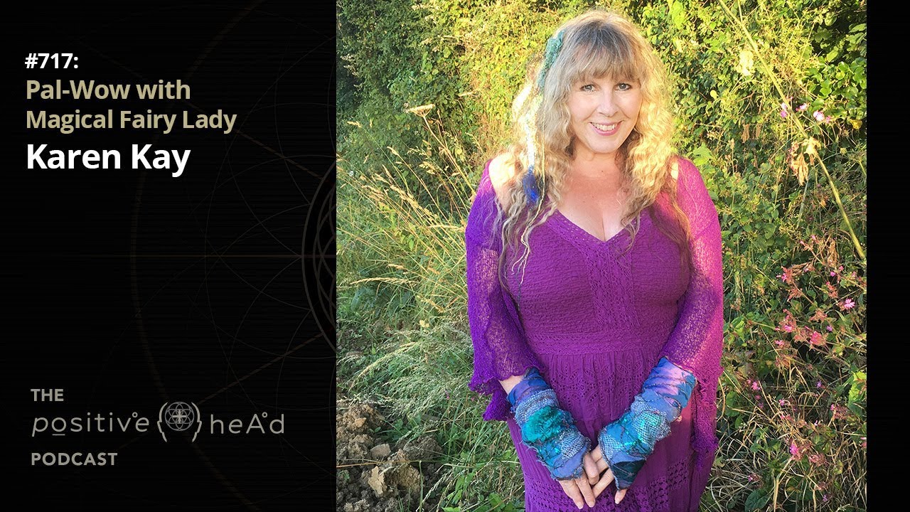 Positive Head Podcast 717—Karen Kay - YouTube