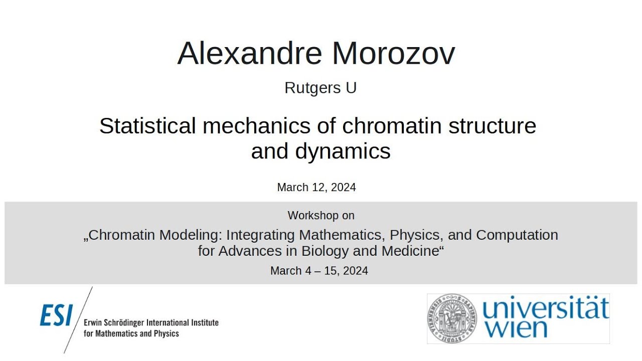 Alexandre Morozov - Statistical mechanics of chromatin structure and ...