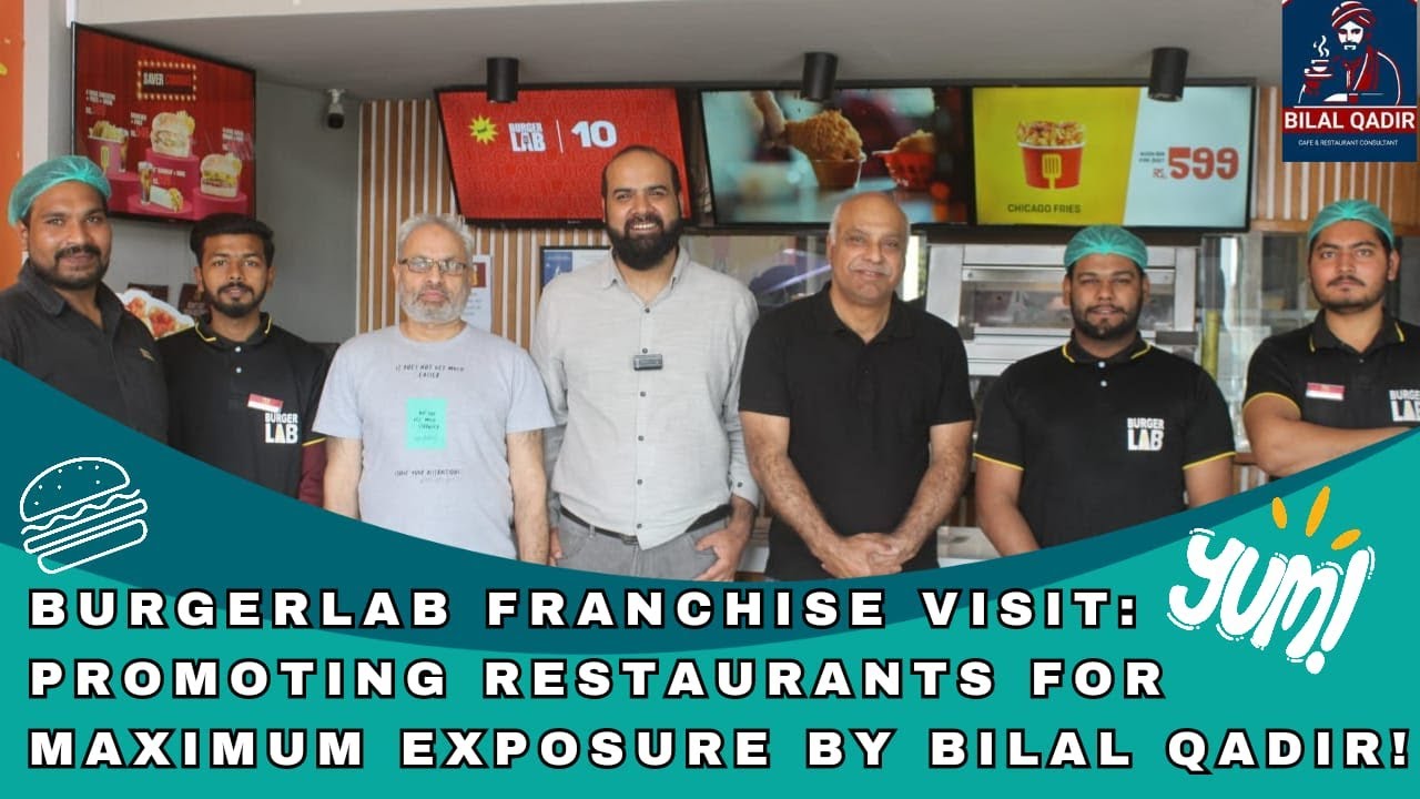 BurgerLab Franchise Visit: Promoting Restaurants for Maximum Exposure ...