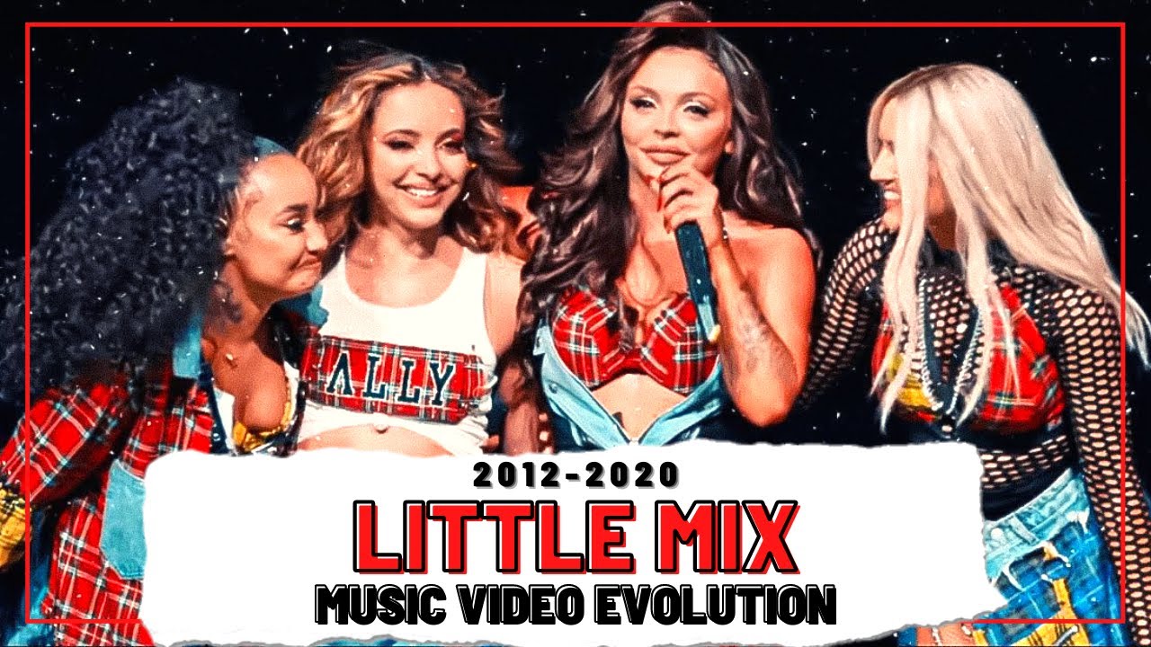 LITTLE MIX Music Video Evolution (2012 - 2020) - YouTube