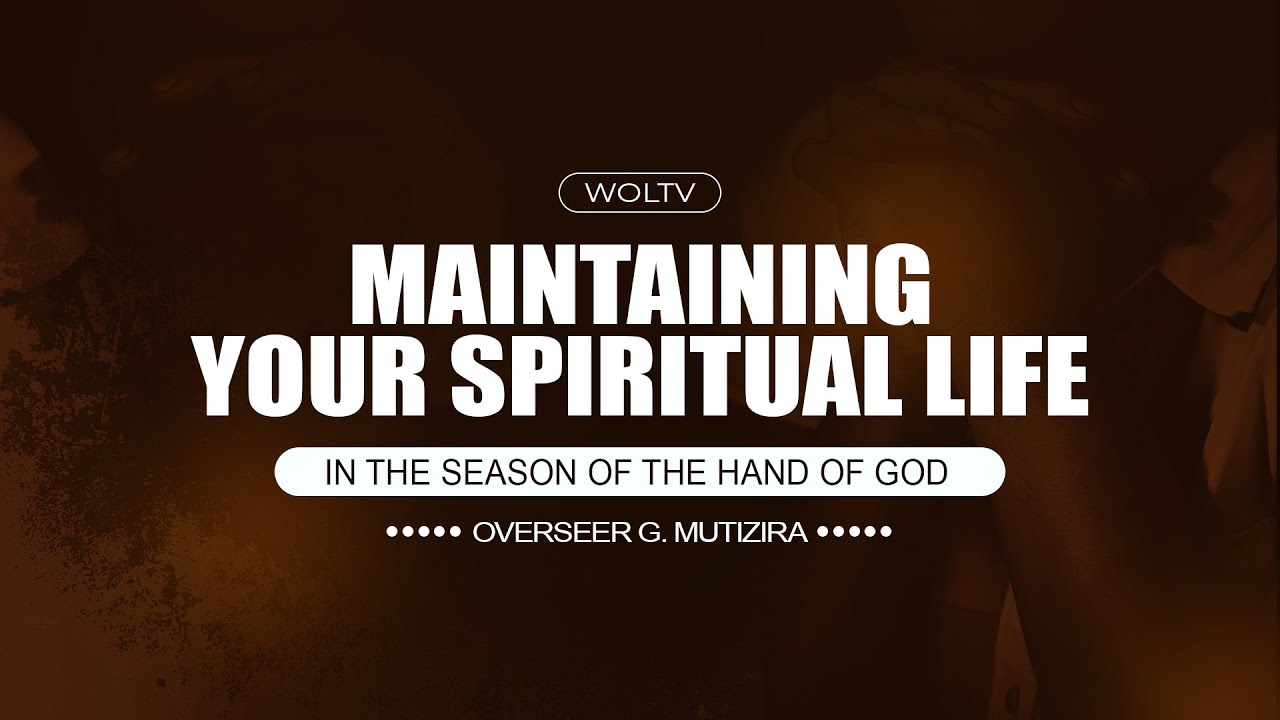 Maintaining Your Spiritual Life In The Season Of The Hand Of God ...