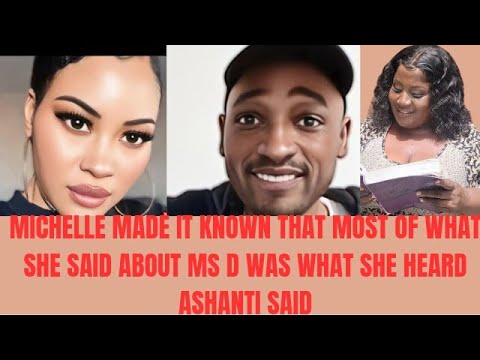 MICHELLE MADE IT KNOWN THAT MOST OF WHAT SHE SAID ABOUT MS D WAS WHAT ...