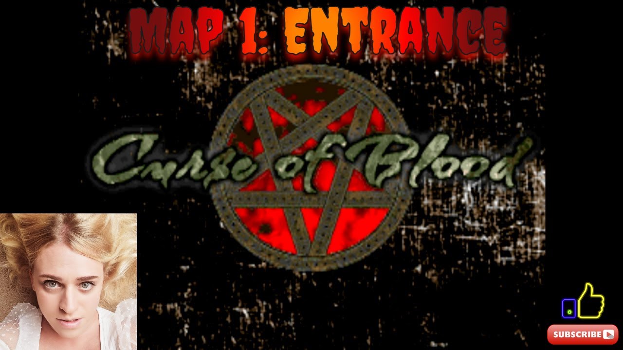 Curse Of Blood Map 1: Entrance - YouTube