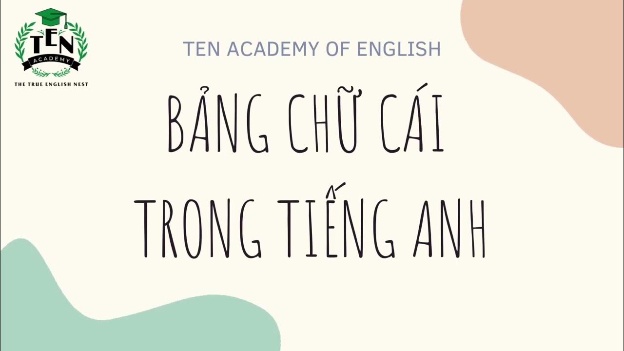 Lesson 3: The Alphabet (Bảng chữ cái) - TEN Academy of English - YouTube