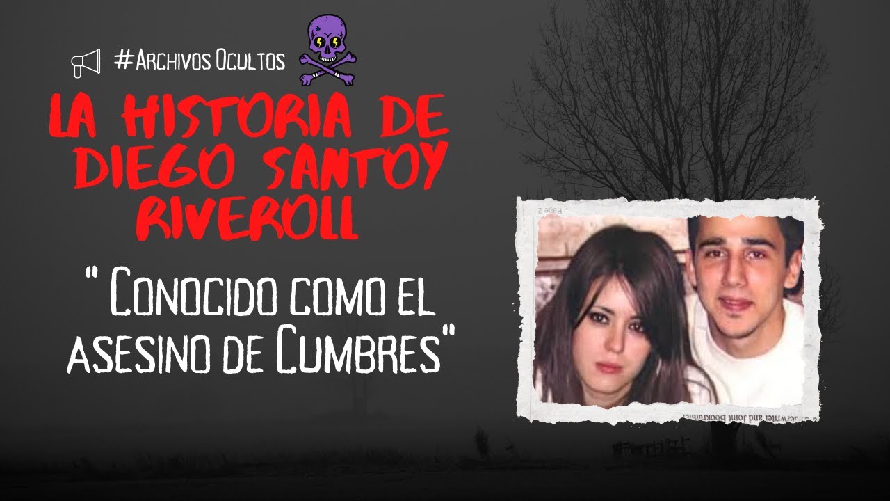 💀 Diego Santoy Riveroll (Conocido como el asesino de Cumbres) 🔪 - YouTube
