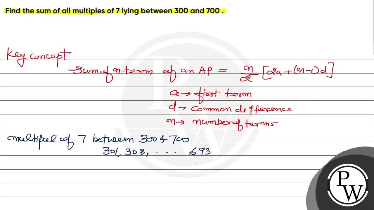 Find the sum of all multiples of 7 lying between 300 and 700 . - YouTube