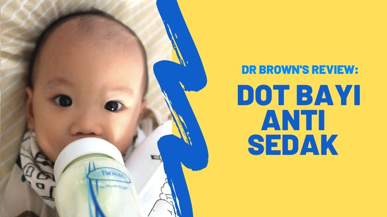 BAYI SERING KESEDAK?! Review BOTOL / DOT BAYI ANTI SEDAK! (Dr. Brown's ...
