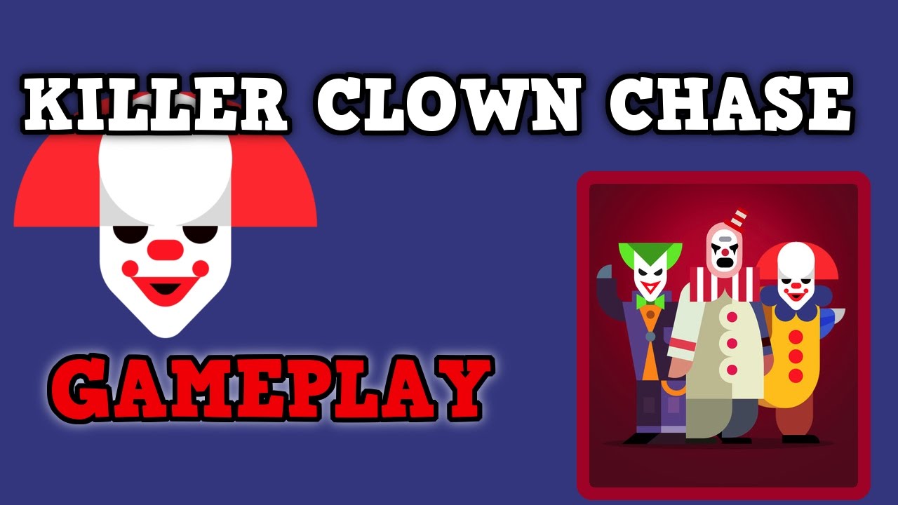 CRAZY CLOWN CHASE: ALL 5 CLOWNS UNLOCKED & GAME PLAY - YouTube