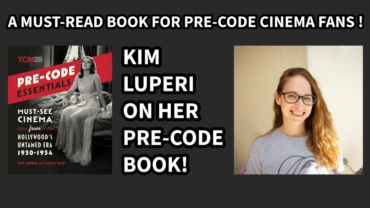 KIM LUPERI On Her Film Book, PRE-CODE ESSENTIALS ! - YouTube