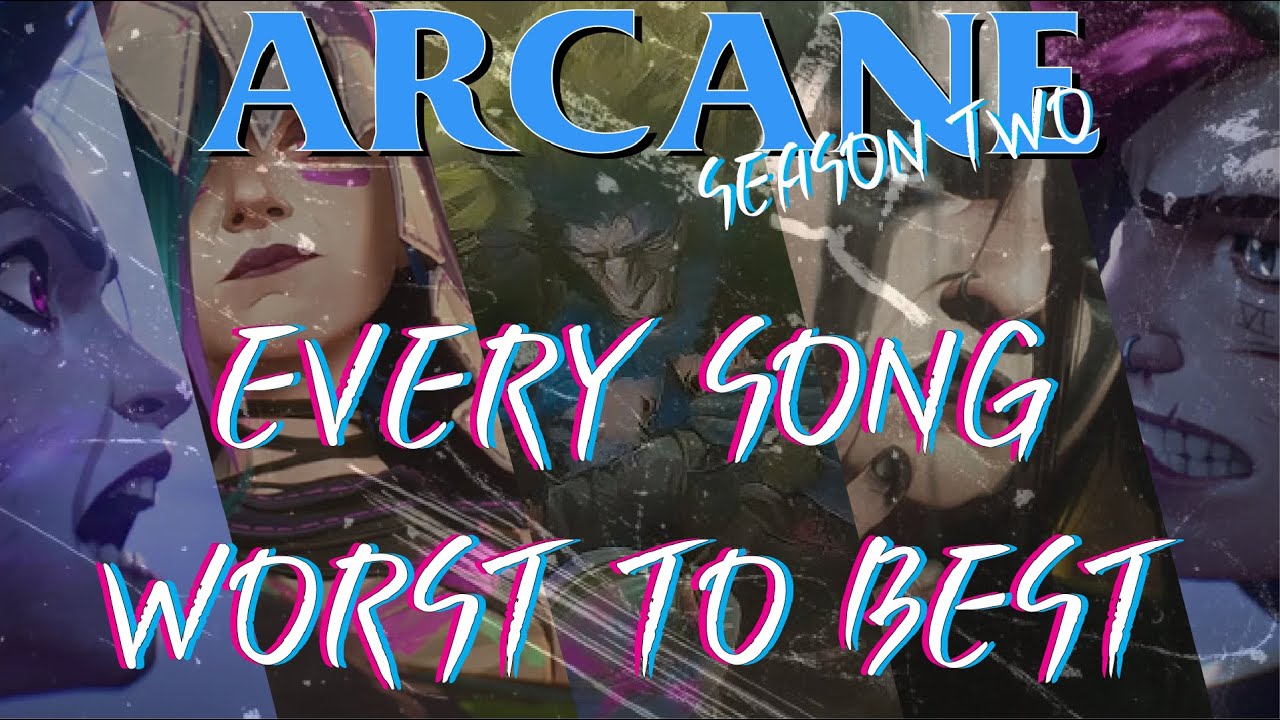 Ranking Every Song from "ARCANE" Season Two WORST TO BEST - YouTube