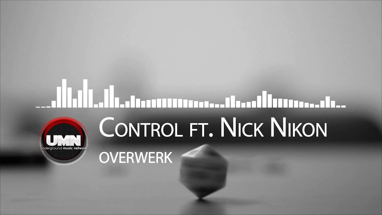 OVERWERK - Control ft. Nick Nikon [Electro House] - YouTube