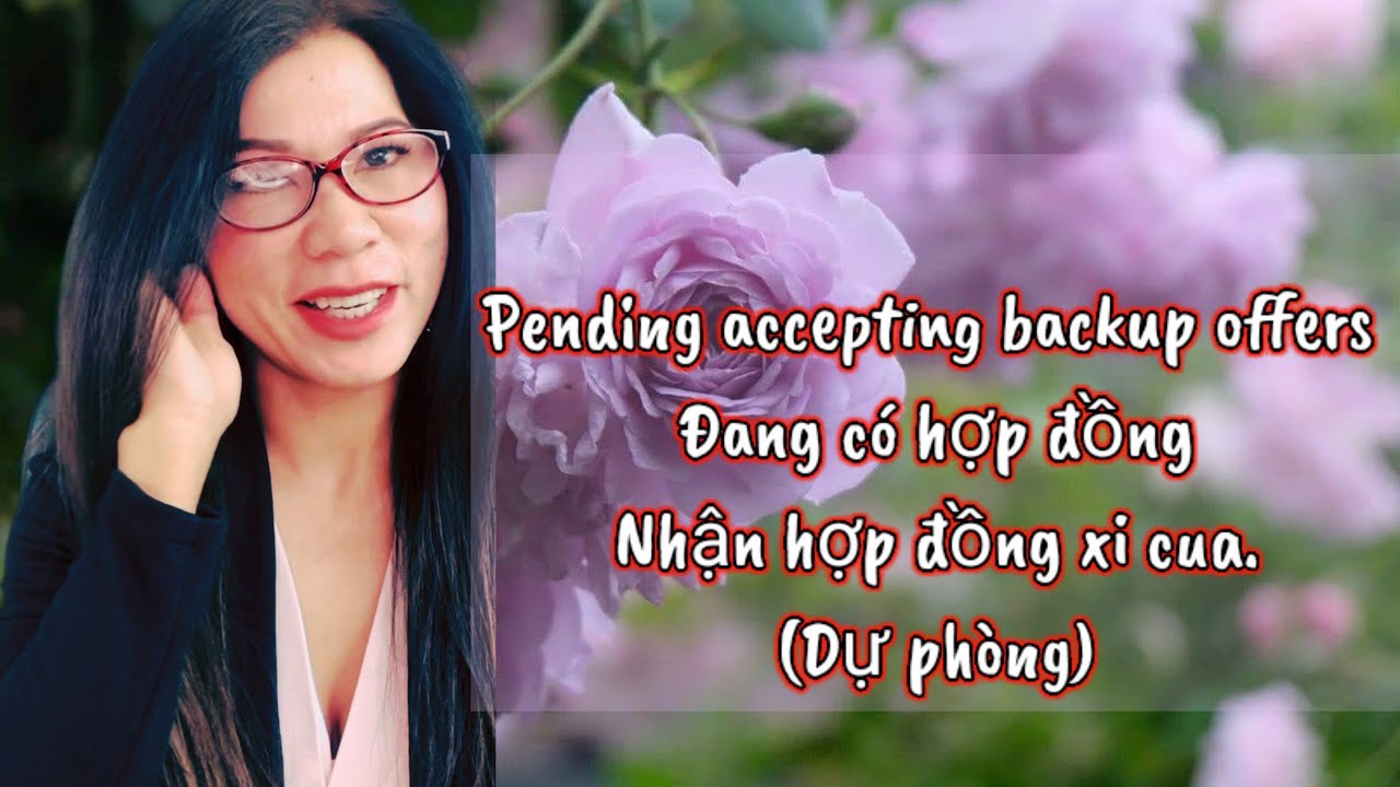 Pending accepting backup offers. Đang có hợp đồng,nhận hợp đồng xi cua ...