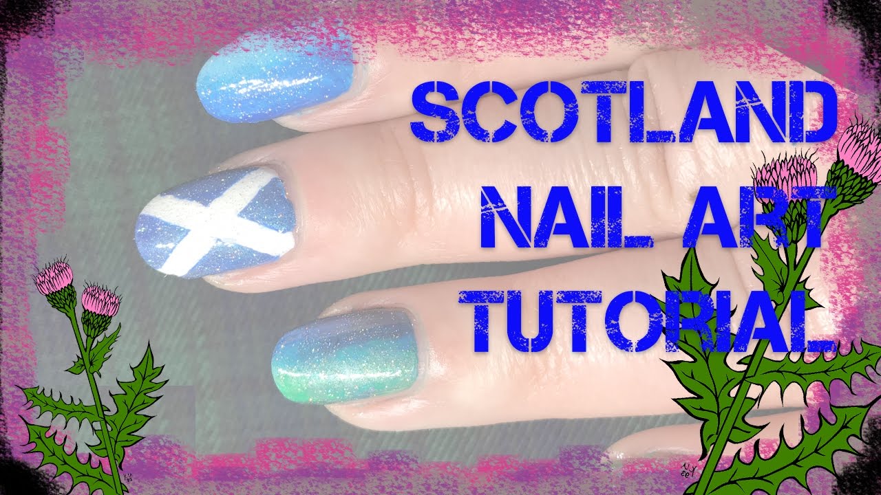 Scotland inspired nail art Tutorial aka: I'm outta here - YouTube