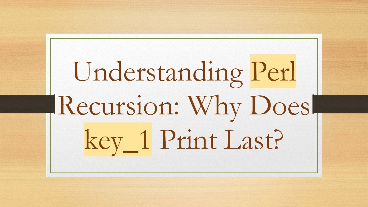 Understanding Perl Recursion: Why Does key_1 Print Last? - YouTube